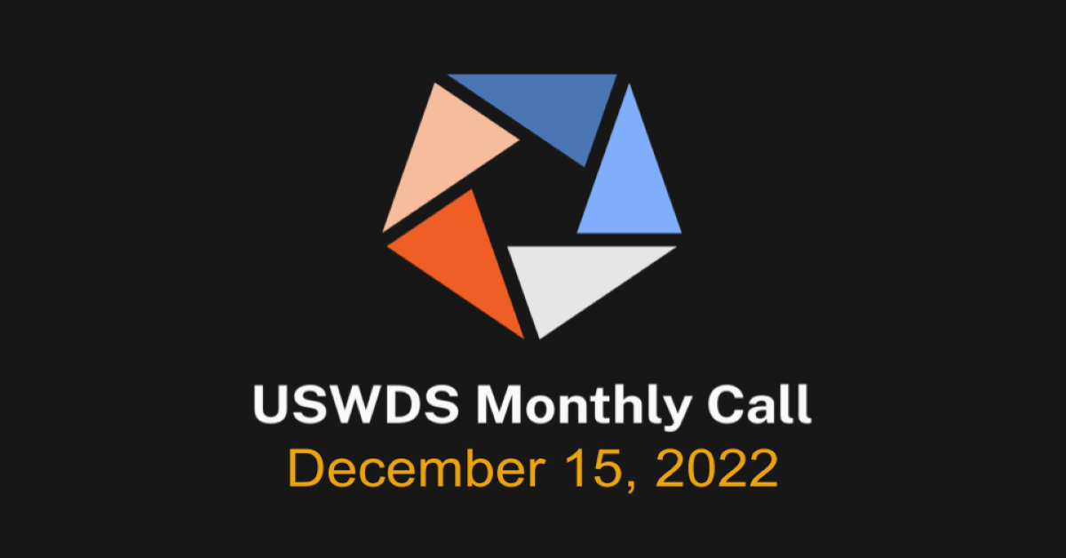 USWDS Monthly Call - December 2022 – Digital.gov