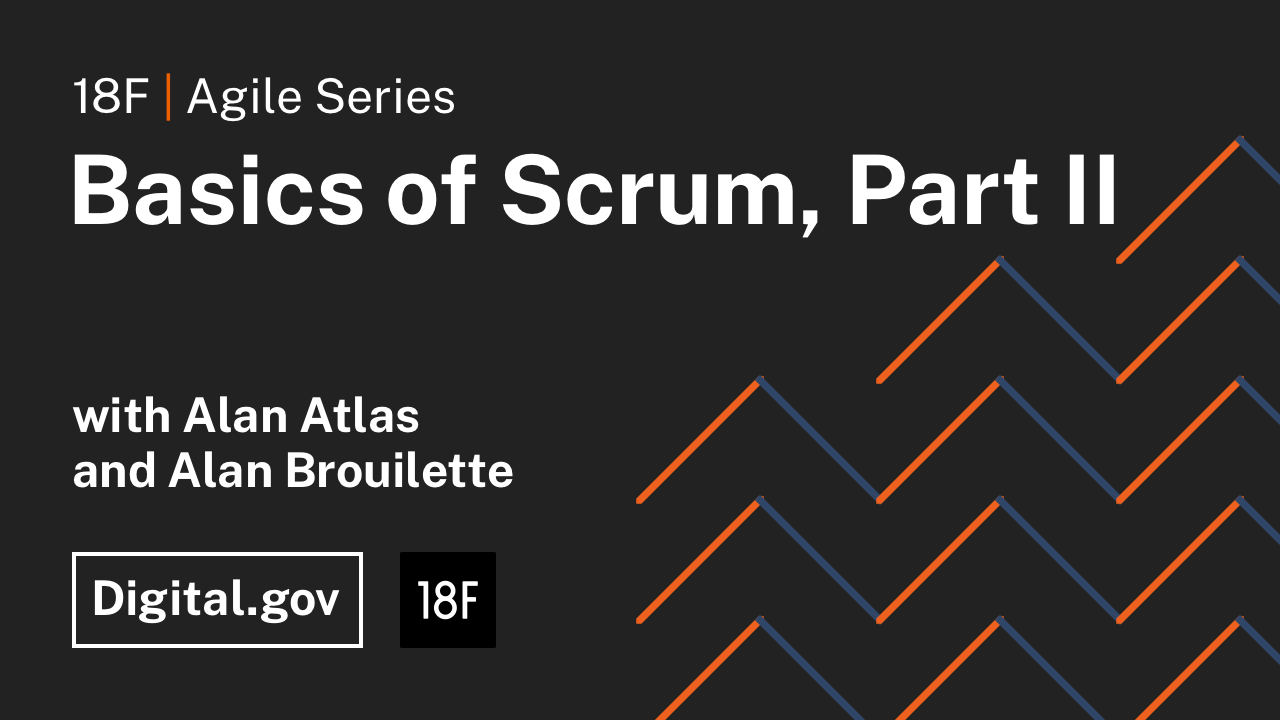 Basics of Scrum, Part II – Digital.gov