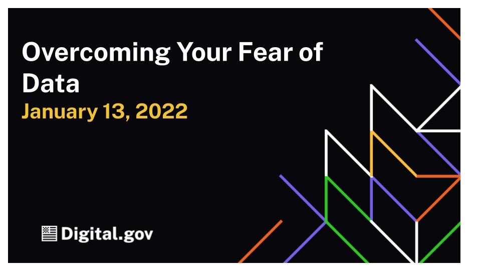 Overcoming Your Fear of Data | Digital.gov
